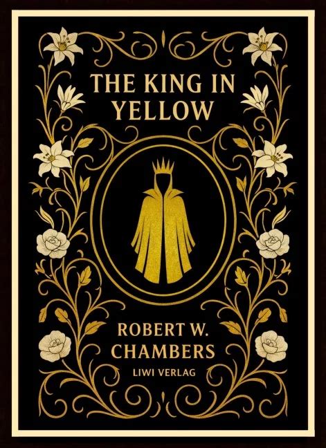 Robert W Chambers The King In Yellow English Edition