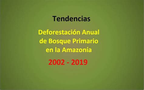 Maap Síntesis 2019 Hotspots Y Tendencias De Deforestación En La