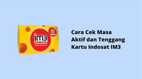 Cara Cek Masa Aktif Dan Tenggang Kartu Indosat Im3 Terbaru
