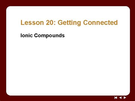 Lesson Getting Connected Ionic Compounds Entry Task