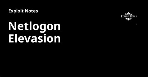 Netlogon Elevasion Exploit Notes