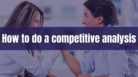 Competitive Analysis How To Do It Right