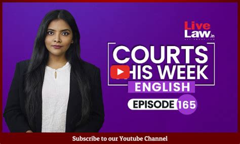 Courts This Week Ep165 Bills Replacing Ipc Crpc Evidence Act