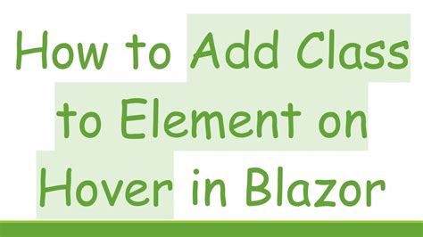 How To Add Class To Element On Hover In Blazor Youtube