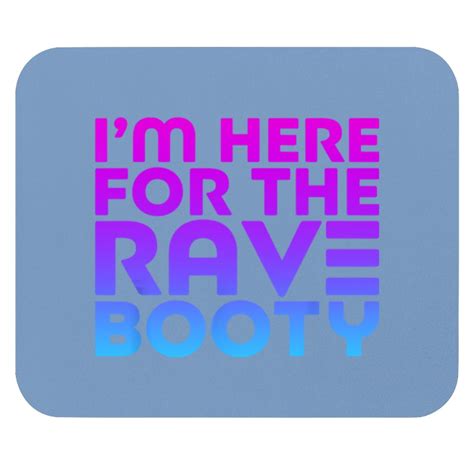 Rave Booty Quote Trippy Funny Edm Music Festival Raver Mouse Pads Sold