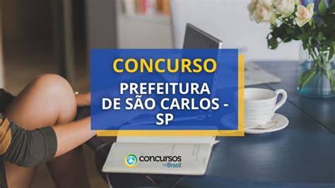 Concurso Prefeitura de São Carlos SP mais de 50 vagas