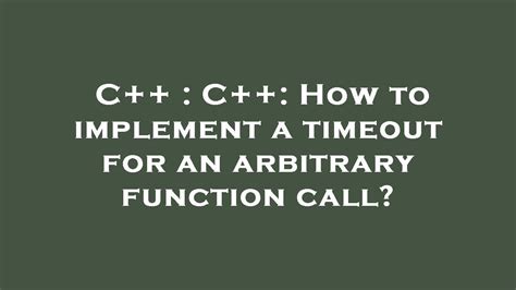 C C How To Implement A Timeout For An Arbitrary Function Call