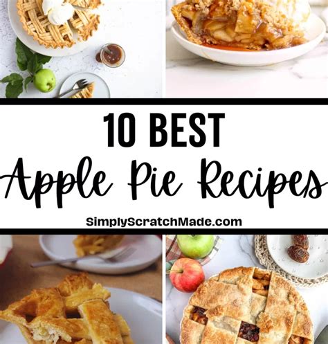 10 Apple Pie Recipes Simply Scratch Made