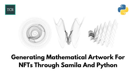 generating mathematical artwork for nfts through samila and python