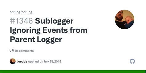 Sublogger Ignoring Events From Parent Logger Issue 1346 Serilog