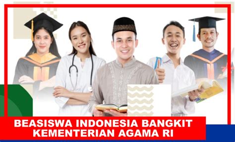 Beasiswa Indonesia Bangkit Kemenag Syarat Tata Cara Dan Link