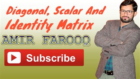 Diagonal Matrix Scalar And Identity Matrix With Examples Youtube