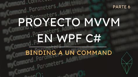 Cómo vincular un botón WPF a un comando en un ViewModel WPF CON MVVM