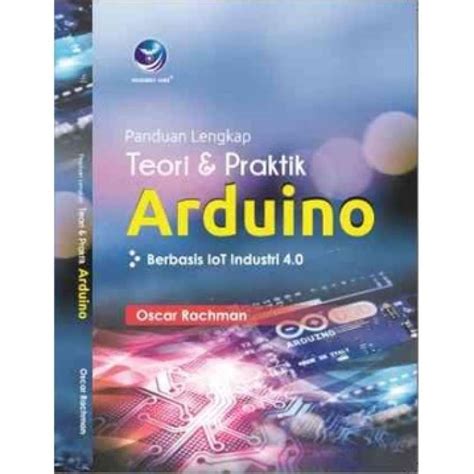 Jual Buku Panduan Lengkap Teori Dan Praktik Arduino Berbasis Iot Industry 40 Di Seller The