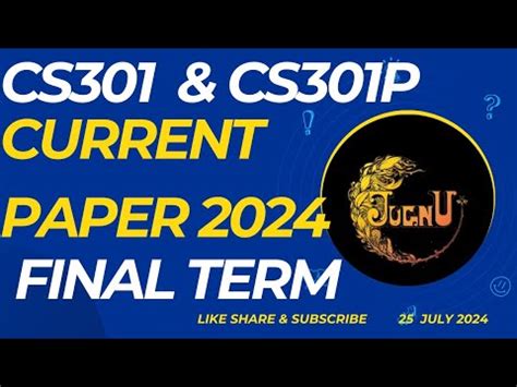 CS301 CS301P Final Term Current Paper Date 25 July 2024 Time 8