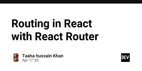 Routing In React With React Router Dev Community