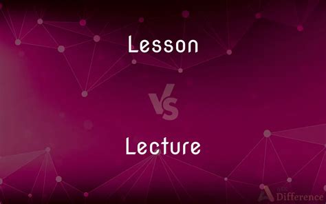 Lesson Vs Lecture — Whats The Difference