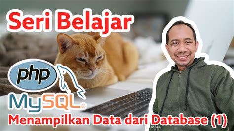 Php Dan Mysql Cara Menampilkan Data Dari Mysql Dengan Php Youtube