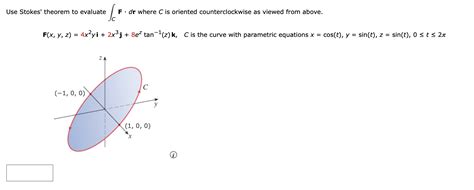 solved use stokes theorem to evaluate ∫cf⋅dr where c is