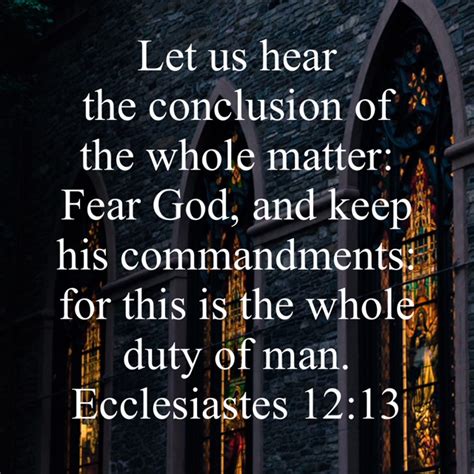 Ecclesiastes 12 13 Let Us Hear The Conclusion Of The Whole Matter Fear