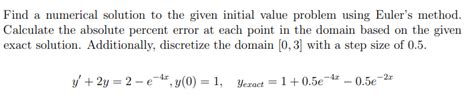 Solved Find A Numerical Solution To The Given Initial Value Chegg