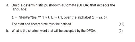 Solved A Build A Deterministic Pushdown Automaton Dpda That Accepts The Language L Bab