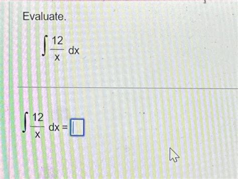 Solved Evaluate∫﻿﻿12xdx∫﻿﻿12xdx