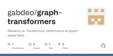 Github Gabdeo Graph Transformers Research On Transformers Performance On Graph Based Tasks