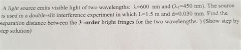 Solved A Light Source Emits Visible Light Of Two