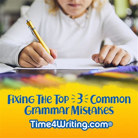 Fixing The Top 3 Common Grammar Mistakes Homeschool Com