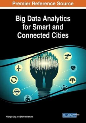Big Data Analytics For Smart And Connected Cities By Nilanjan Dey 9781522587811 Booktopia