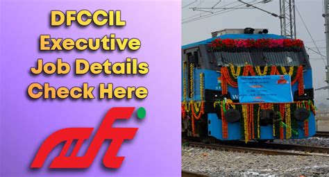 DFCCIL Executive Recruitment Notification Is OUT