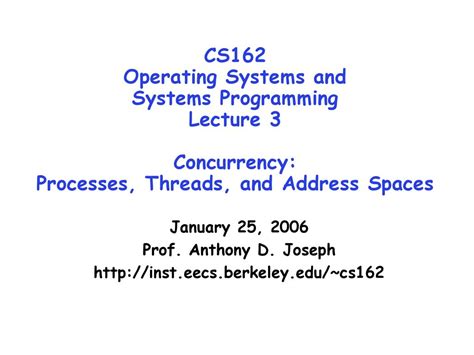 Cs162 Operating Systems And Systems Programming Lecture 3 Concurrency