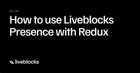 How To Use Liveblocks Presence With Redux Liveblocks Documentation