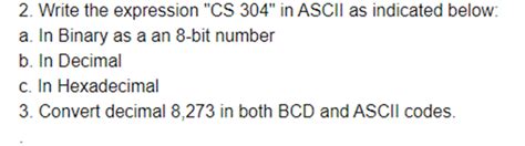 Solved Write The Expression Cs 304 In Ascii As Indicated Below A In 1 Answer