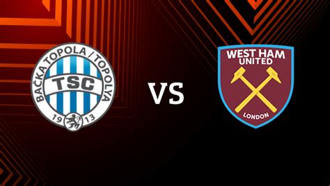 Tsc Backa Topola West Ham United Sky Sport Austria