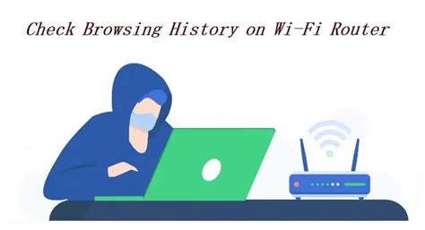 How To Check Browsing History On WiFi Router 2025 Guide