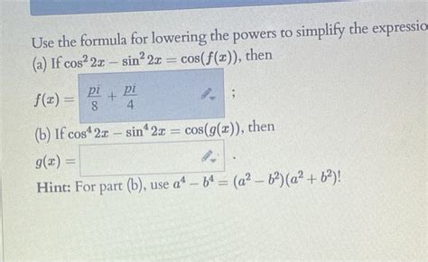 solved use the formula for lowering the powers to simplify