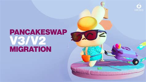 What Is The Difference Between PancakeSwap V2 And V3 Core Devs Ltd