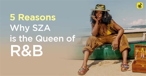 5 Reasons Why Sza Is The Queen Of Randb