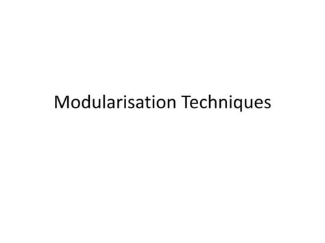 Modularisation Techniques New Pptx