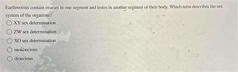 Solved Earthworms Contain Ovaries In One Segment And Testes