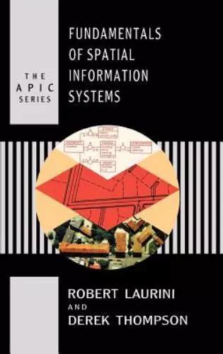Fundamentals Of Spatial Information Systems Par Laurini Robert