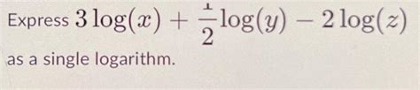 Solved Express 3logx21logy−2logz As A Single
