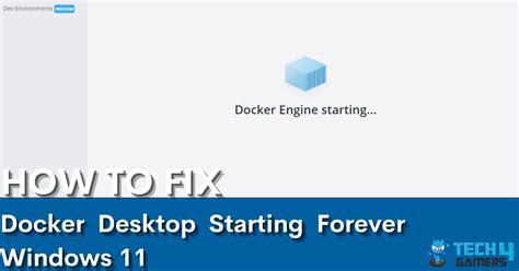 Ways To Fix Docker Desktop Starting Forever In Windows Tech Gamers