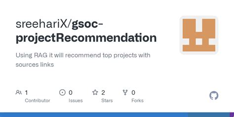 Github Sreeharixgsoc Projectrecommendation Using Rag It Will
