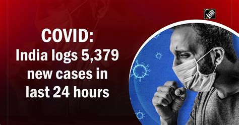 Covid India Logs 5379 New Cases In Last 24 Hours