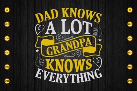 Dad Knows A Lot Grandpa Knows Everything Graphic By Carftartstore18