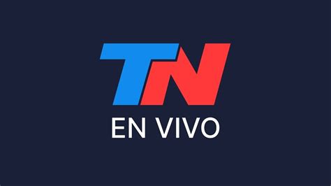 Tn En Vivo SeguÍ La TransmisiÓn En Vivo De Todo Noticias Youtube