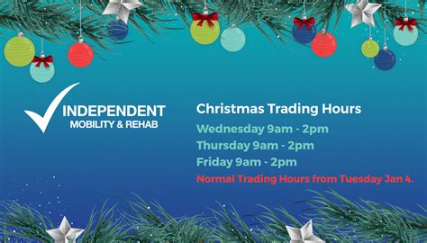 Christmas Trading Hours Independent Mobility And Rehab